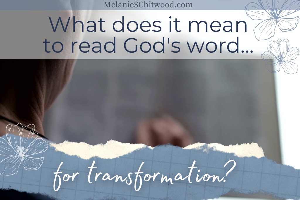 What Does It Mean to Read God's Word for Transformation? - Melanie S ...