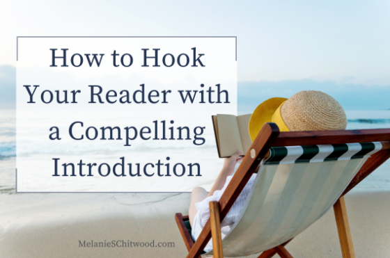How to Hook Your Reader with a Compelling Introduction - Melanie S. Chitwood